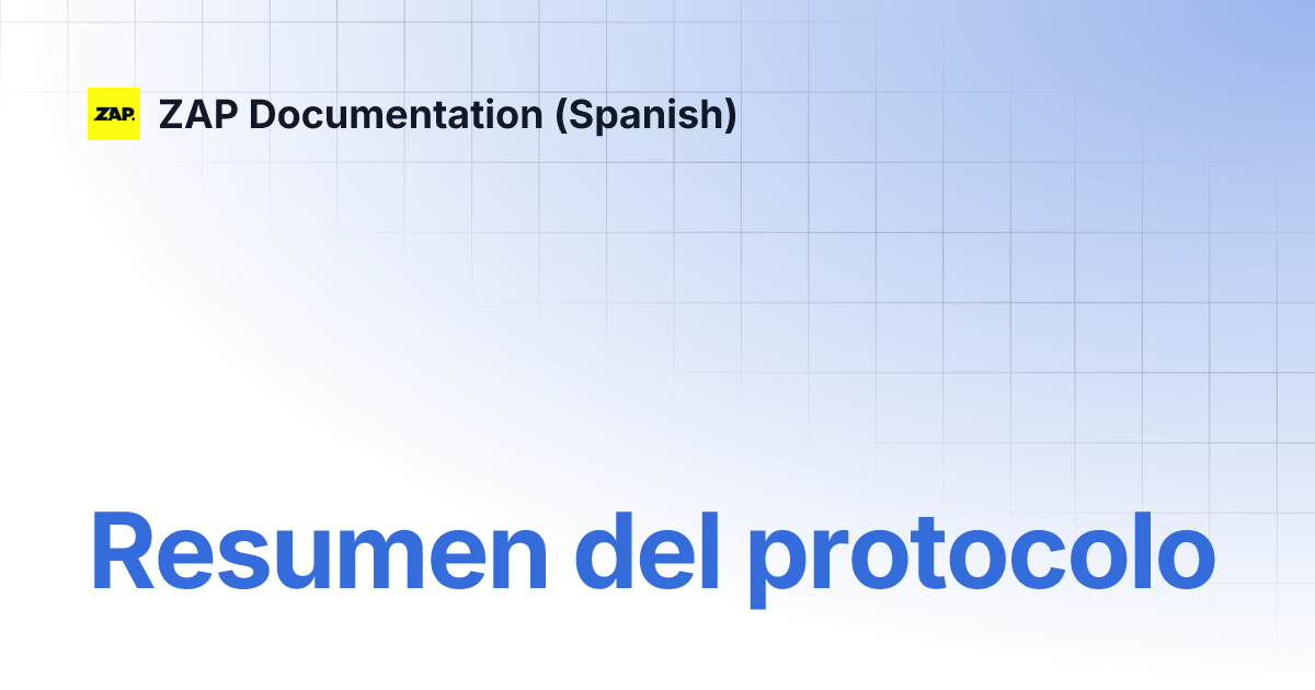 Resumen del protocolo | ZAP Documentation (Spanish)